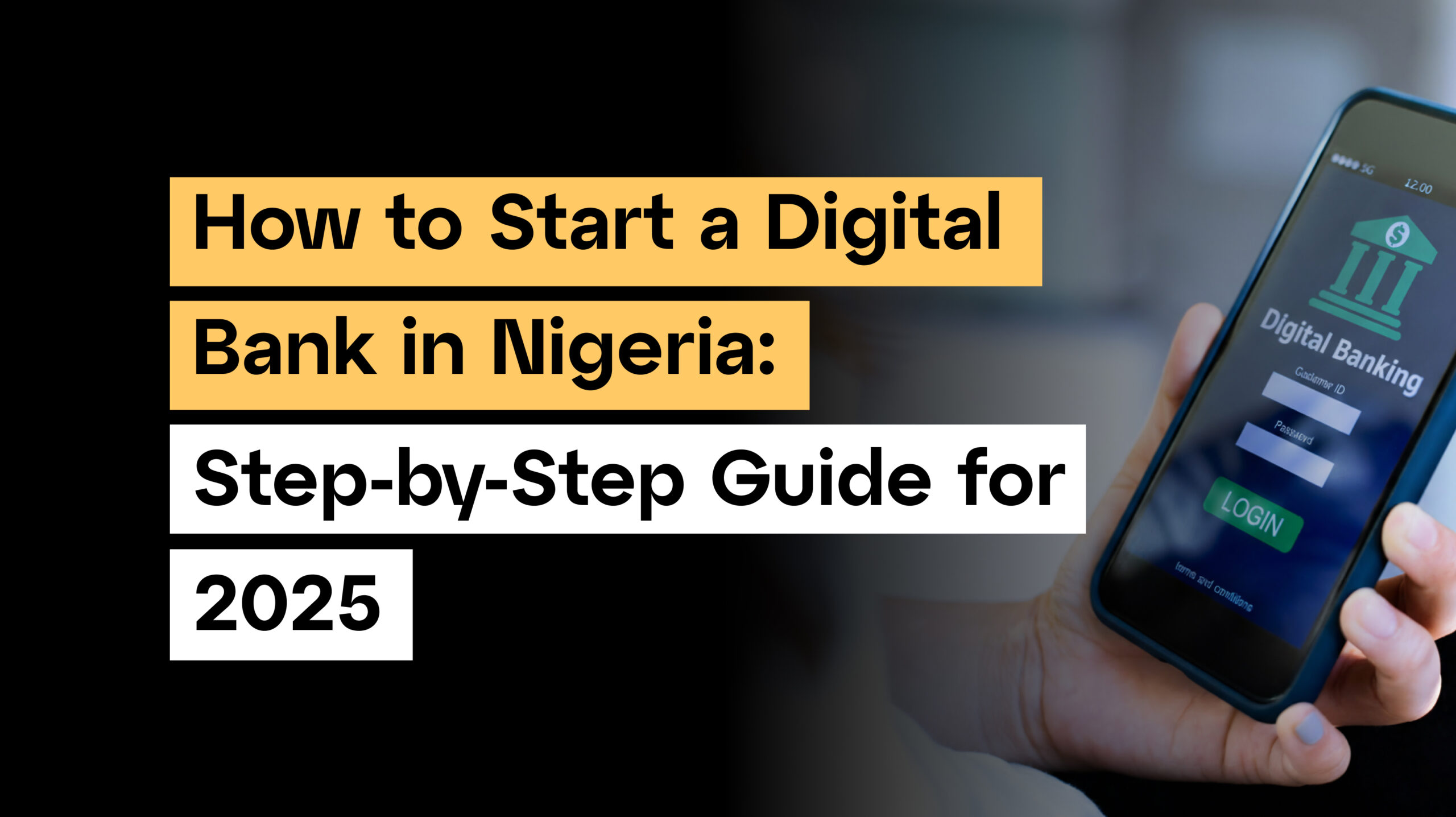 How to start a digital bank in Nigeria: Step-by-step guide 2025